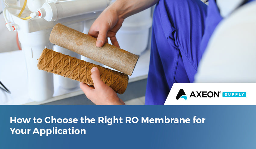 How to Choose the Right RO Membrane for Your Application – AXEONSupply.com